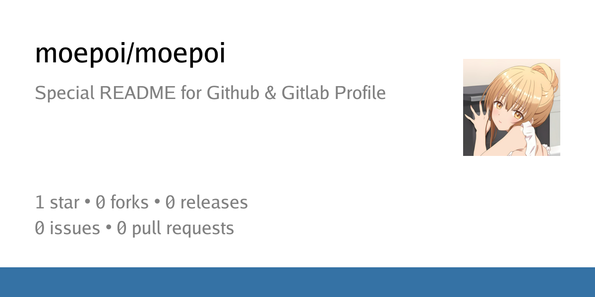 moepoi/moepoi: Special README for Github & Gitlab Profile - Moe's Git